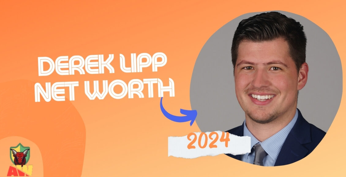 Derek Lipp Net Worth 2024 - All About Worth