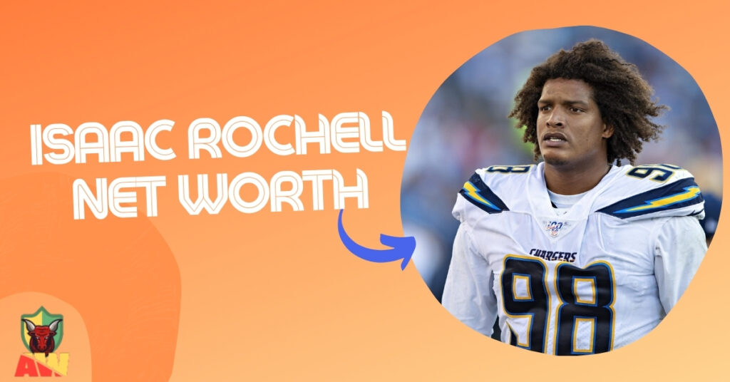 Isaac Rochell Net Worth - All About Worth